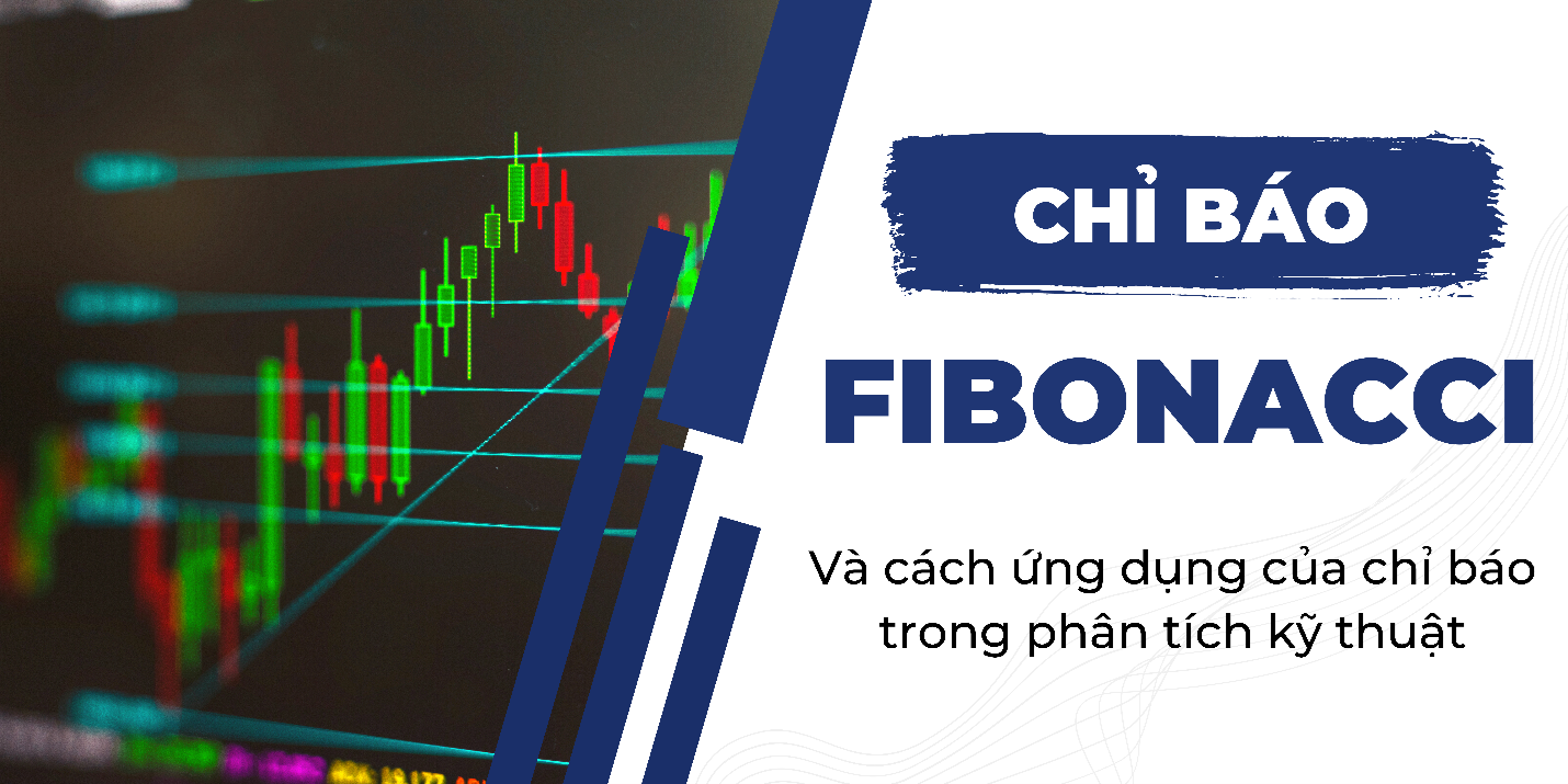 Chỉ báo Fibonacci là gì và ứng dụng của chỉ báo này trong phân tích kỹ thuật - Chứng khoán Mirae ...